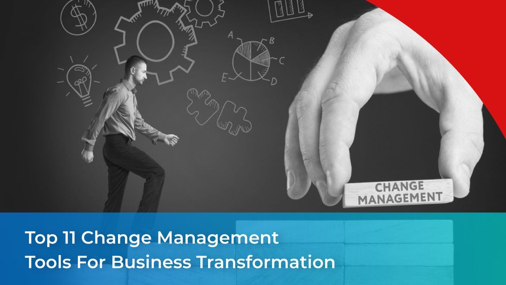 Top 11 Change Management Tools for Business Transformation