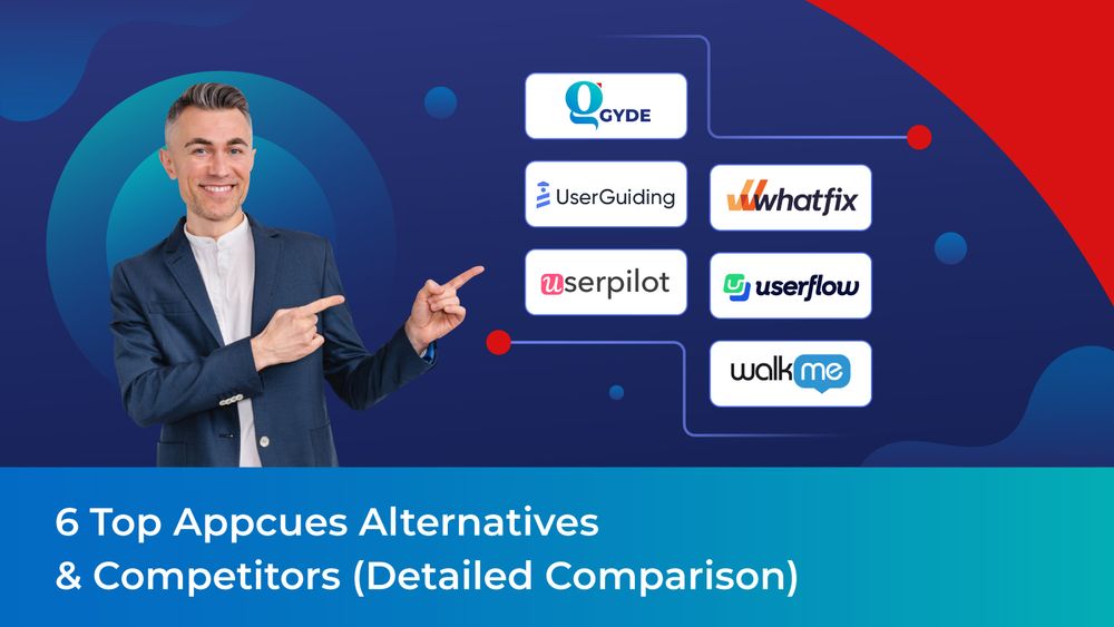 6 Top Appcues Alternatives & Competitors (Detailed comparison)