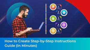 How to Create Step-by-Step Instructions Guide(In Minutes)